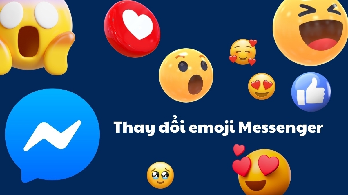 Cách thay đổi emoji Messenger trên máy tính, điện thoại dễ dàng