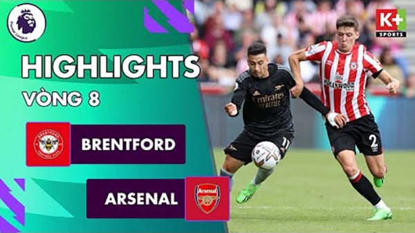 Highlights bóng đá Brentford vs Arsenal: Arsenal lấy lại ngôi đầu từ ...